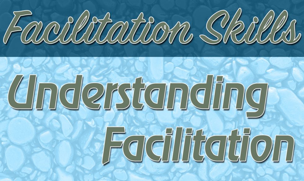 Facilitation Skills: Understanding Facilitation | Boyd Grants