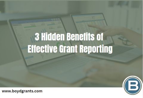 3 Hidden Benefits of Effective Grant Reporting | Boyd Grants