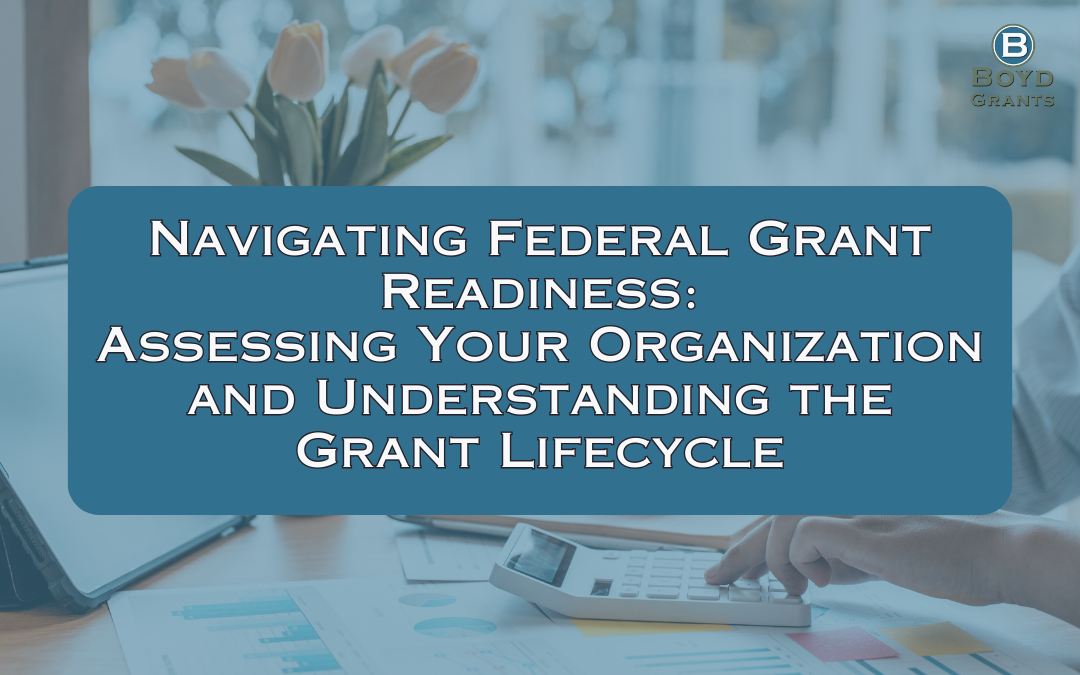 Navigating Federal Grant Readiness: Assessing Your Organization and ...